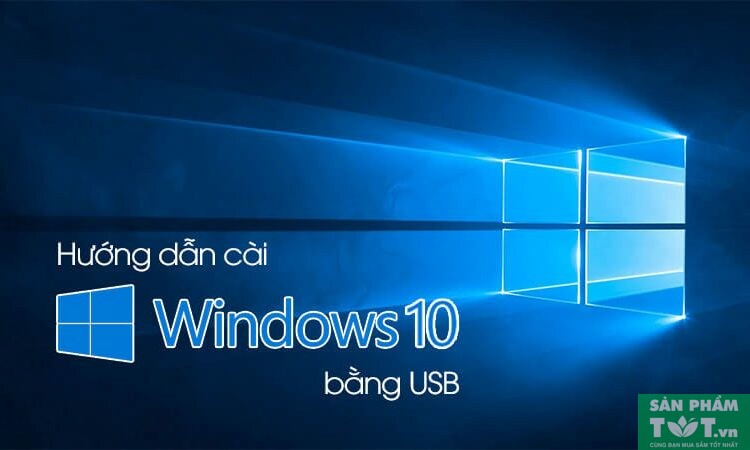 Hướng dẫn cách cài đặt Windows 10 bằng USB nhanh nhất 2023!